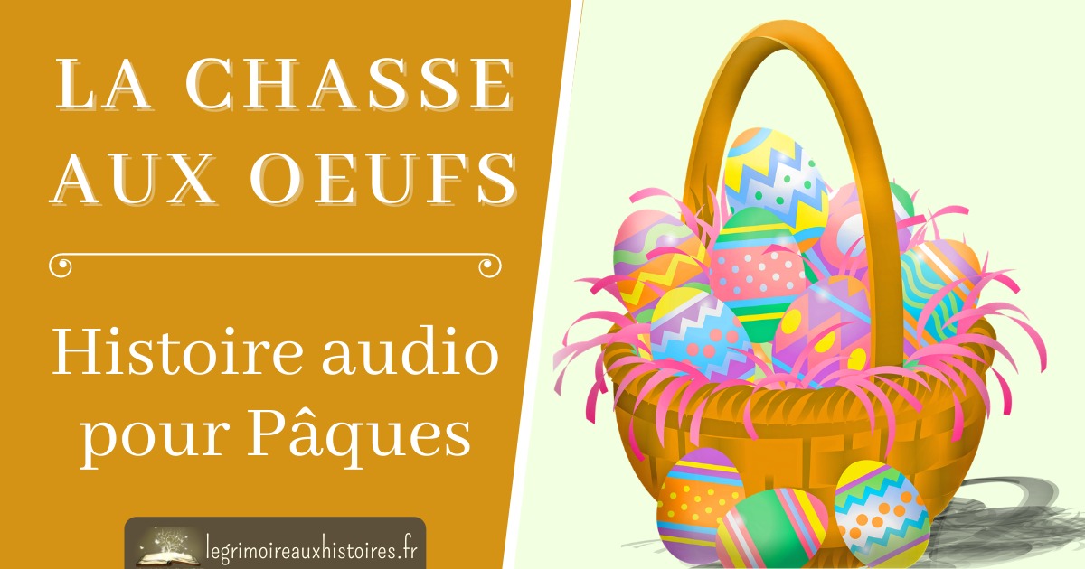 Histoire Pâques maternelle - La Chasse Aux Œufs - Histoire audio gratuite